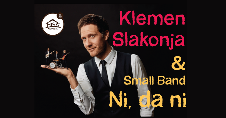 V Kavarno Hiša prihaja Klemen Slakonja s Small Bandom - domžalec.si